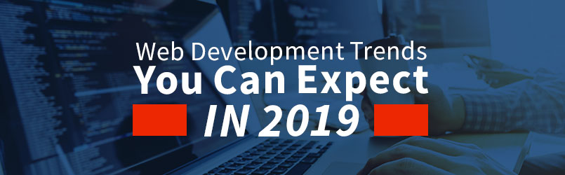 Web Development Trends You Can Expect in 2019 - Oyova